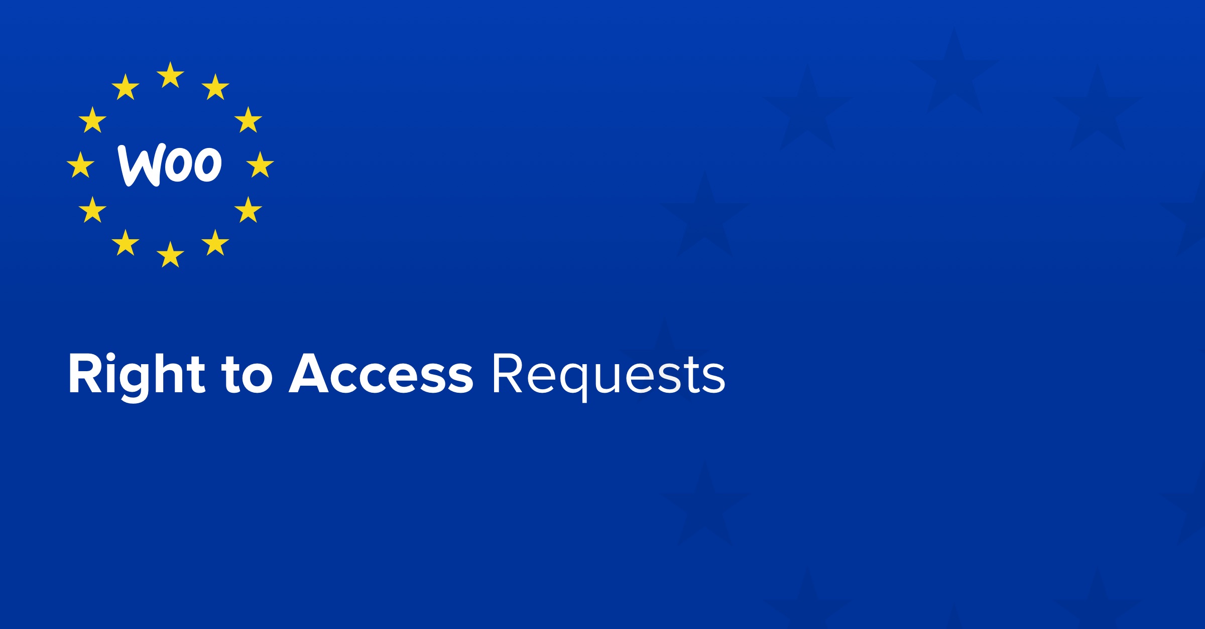 Rights of Access Requests for GDPR with WooCommerce