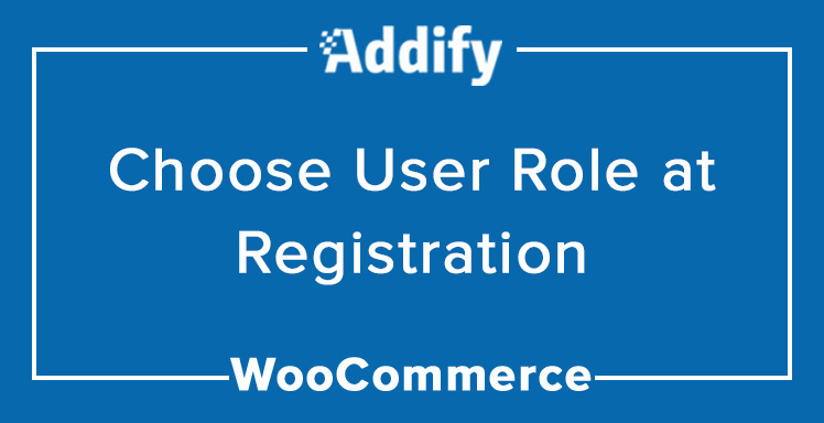 Choose User Role at Registration - WordPress & WooCommerce