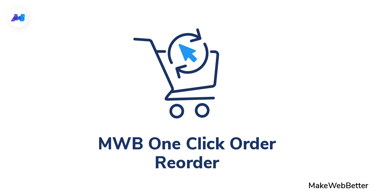 MWB One Click Order Reorder Documentation | MakeWebBetter