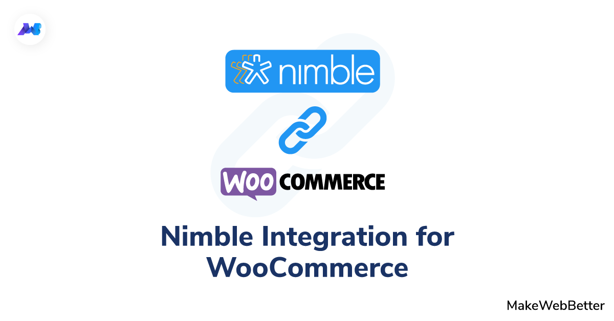 Nimble Integration for WooCommerce Documentation | MakeWebBetter