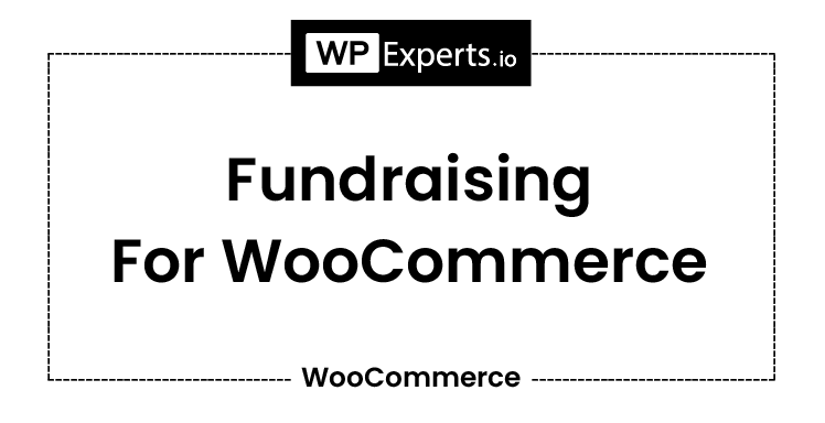 Crowdfunding & Fundraising for WooCommerce - P2P Fundraising