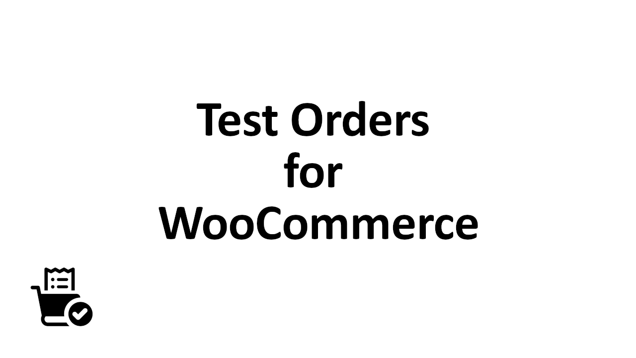 Test Orders - Quickly Test Your Order Without Real Payments